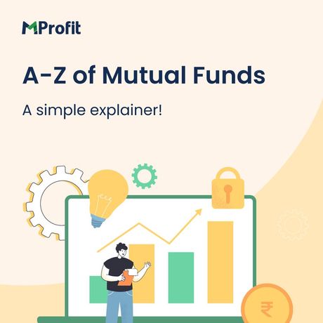 The A-Z of Mutual Funds: A simple explainer! | MProfit