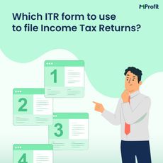 How to choose the right ITR form to file your tax return? | MProfit